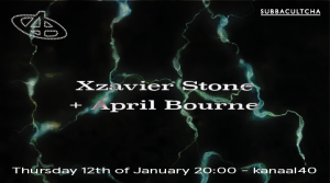 Subbacultcha x Kanaal40 w/ Xzavier Stone + April Bourne » Subbacultcha