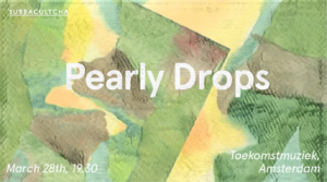 Pearly Drops + LIJO » Subbacultcha
