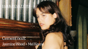 Cement no.8: Jasmine Wood (AD93) + Mel Keane » Subbacultcha